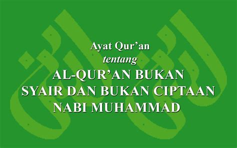 Ayat Qur An Tentang Al Quran Bukan Syair Dan Bukan Ciptaan Nabi