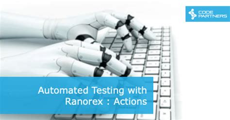 Automated Testing With Ranorex Actions Code Partners