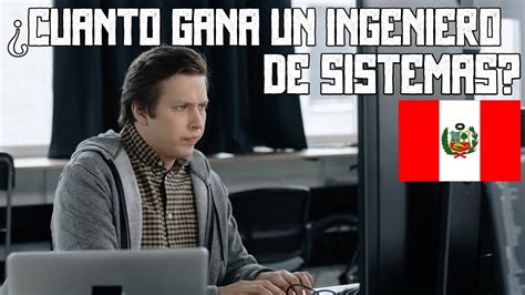 CUÁNTO GANAN los INGENIEROS DE SISTEMAS en PERÚ YouTube
