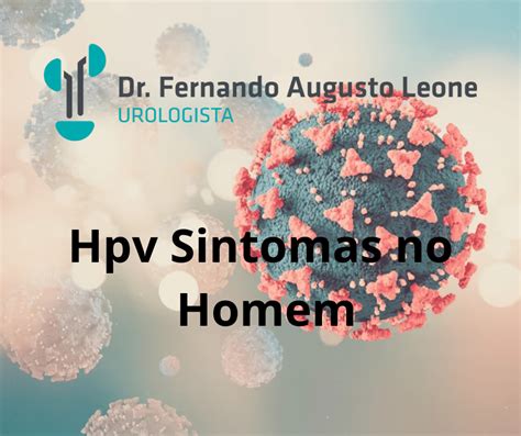 Hpv Sintomas Homem Dr Fernando Leone Urologista BH