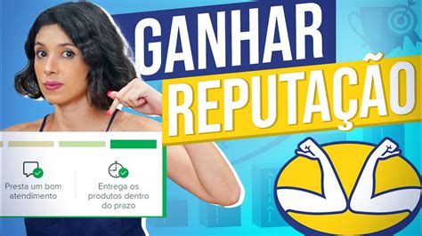Como Ganhar Reputação No MERCADO LIVRE E Vender Mais 2021