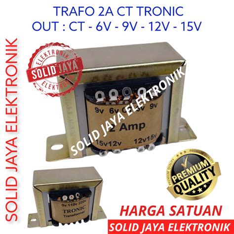 Jual TRAVO TRAFO 2A CT 6V 9V 12V 15V CT TRONIC KOTAK 1 A AMPER CT 6 9