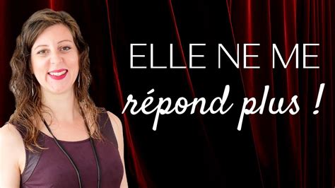 Elle Ne Me DONNE PLUS DE NOUVELLES Comment Faire Pourquoi Elle Ne M