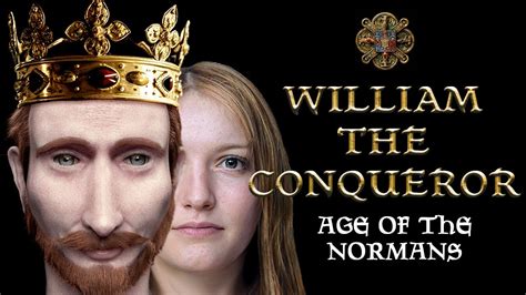 William The Conqueror English Monarchs Age Of The Normans Youtube