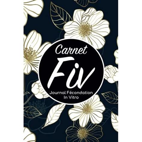 Carnet FIV Journal Fécondation In Vitro Carnet PMA Cahier