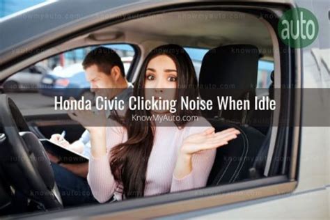 Honda Civic Clicking Noise What Is It How To Fix Know My Auto