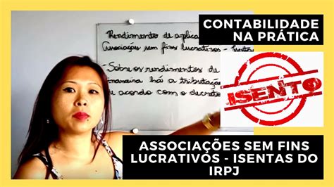 Associações sem fins lucrativos Isentas do IRPJ Contabilidade na