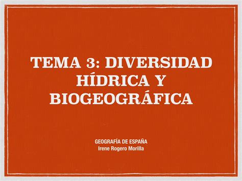 PDF TEMA 3 DIVERSIDAD HÍDRICA Y BIOGEOGRÁFICA Factores de la