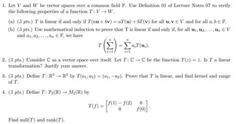 solved 1 let v and w be vector spaces over a common field
