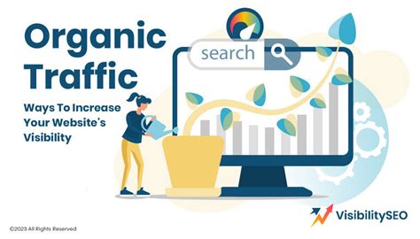 Organic Traffic Ways To Increase Your Website S Visibility
