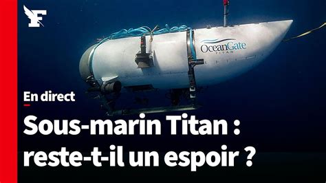 Sous Marin Titan Disparu Des D Bris Retrouv S Reste Il Encore Un