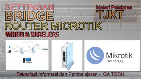Settingan Bridge Router Mikrotik Wired Dan Wireless Praktek Dasar