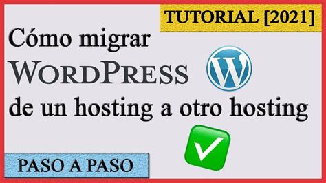 Cómo MIGRAR WordPress a otro HOSTING Guía PASO A PASO 2021 YouTube