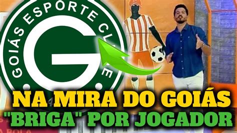 SAIU AGORA DE ÚLTIMA HORA GOIÁS NA DISPUTA ATACANTE DESTAQUE