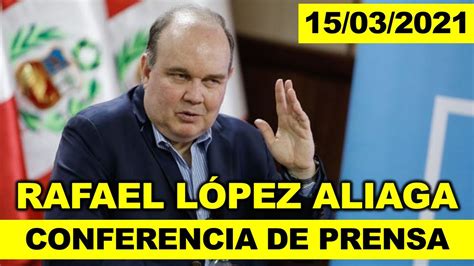 Rafael López Aliaga conferencia de prensa 15 de marzo YouTube