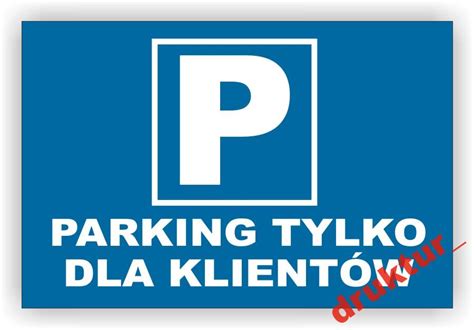 Tablica Znak Parking tylko dla klientów tabliczka 11550068004 Allegro pl