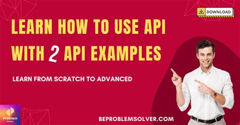 Learn How To Use API With 2 API Examples Be Problem Solver