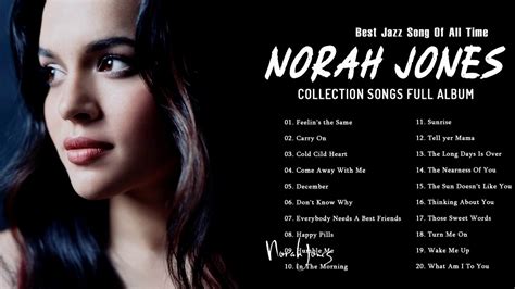 Best Songs Of Norah Jones Full Album Norah Jones Greatest Hits