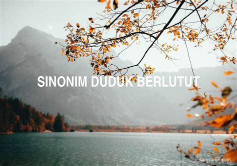 4 Sinonim Duduk Berlutut Tesaurus Bahasa Indonesia Samsurijal