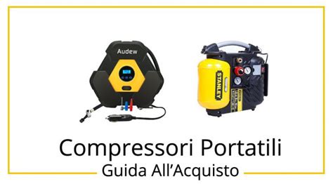 I 6 Migliori Compressori Portatili Guida All Acquisto Marzo 2021