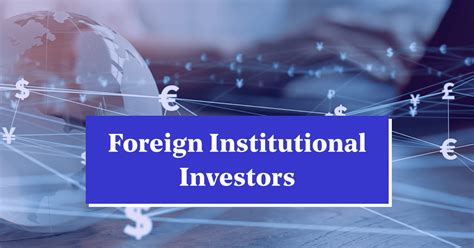 FII In India Meaning Types Their Role In The Market