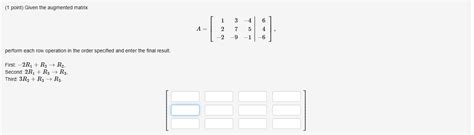 solved 1 point given the augmented matrix