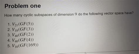 solved problem one how many cyclic subspaces of dimension 9