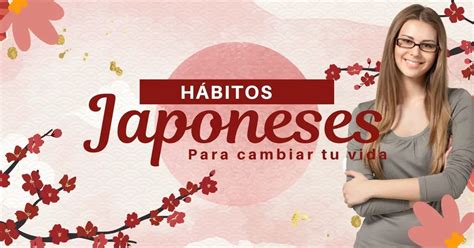 9 hábitos japoneses que cambiarán tu vida archivos Lideres Formando
