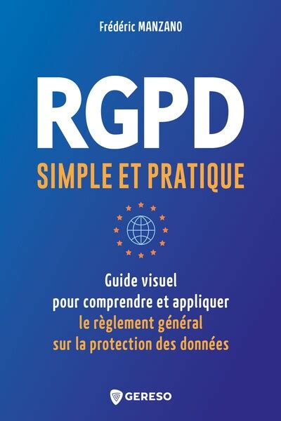 RGPD Simple Et Pratique Guide Visuel Pour Comprendre Et Appliquer Le