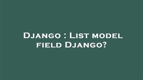 Django List Model Field Django Youtube
