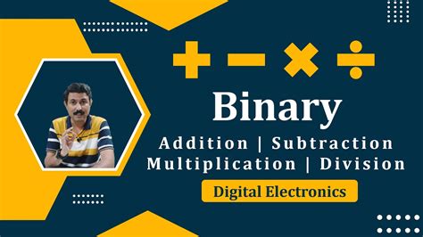 binary addition and subtraction binary multiplication and division digital electronics youtube