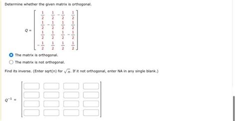 solved determine whether the given matrix is orthogonal