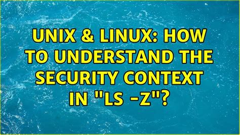 unix and linux how to understand the security context in ls z youtube
