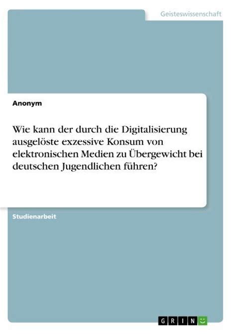 Wie kann der durch Digitalisierung ausgelöste exzessive Konsum von