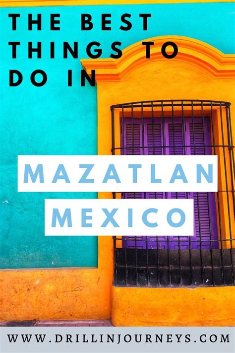 The Best Things To Do In Mazatlan Mexico DRILLINJOURNEYS Mazatlan