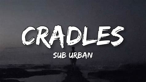 Sub Urban Cradles Lyrics YouTube