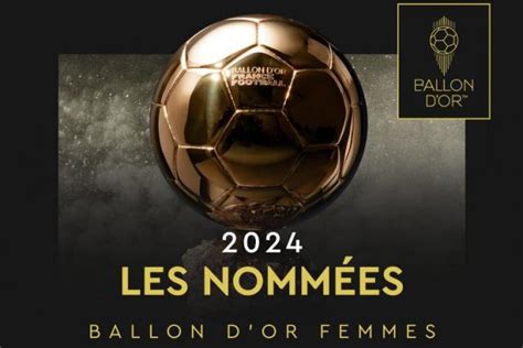 Ballon d Or 2024 La liste complète des nommées pour le Ballon d Or