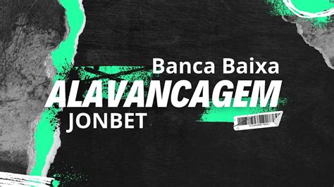 Mini Alavancagem Banca Baixa Jonbet Youtube
