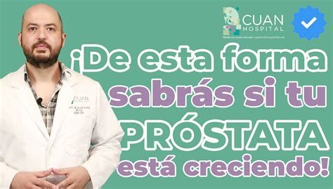 Cómo se diagnostica el crecimiento de la próstata CUAN Hospital