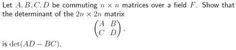 solved let a b c d be commuting n x n matrices over a
