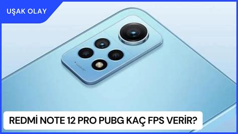 Redmi Note 12 Pro PUBG Kaç FPS Verir Redmi Note 12 Pro Özellikleri