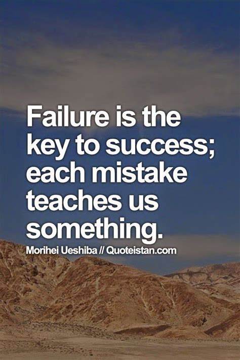 Failure Is The Key To Success Each Mistake Teaches Us Something
