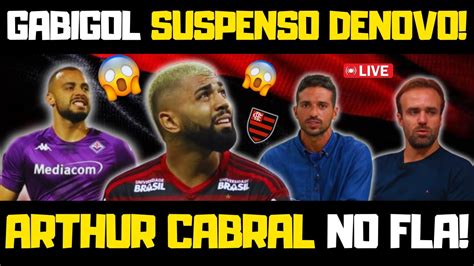 PLANTÃO URGENTE GABIGOL SUSPENSO DENOVO NOVO ATACANTE ARTHUR CABRAL