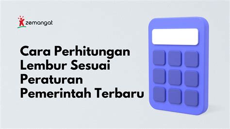 Cara Perhitungan Lembur Sesuai Peraturan Pemerintah Terbaru