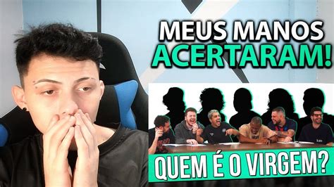 REACT QUEM É O VIRGEM Aqueles Caras YouTube