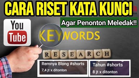 Cara Riset Kata Kunci Untuk Channel Baru Agar Mendapatkan Banyak View