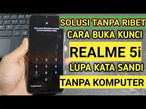 Cara Reset Hp Realme 5i Lupa Sandi Dengan Cara Yang Mudah Tanpa