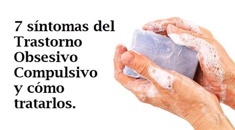 7 síntomas del Trastorno Obsesivo Compulsivo y cómo tratarlos