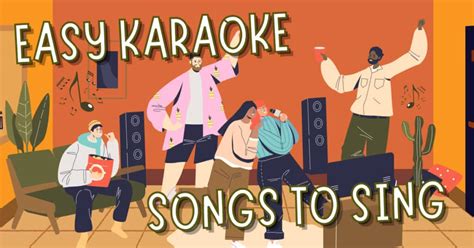 Easiest Karaoke Songs To Sing All Top Hits Music Grotto