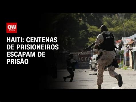 Haiti Centenas de prisioneiros escapam de prisão e violência aumenta